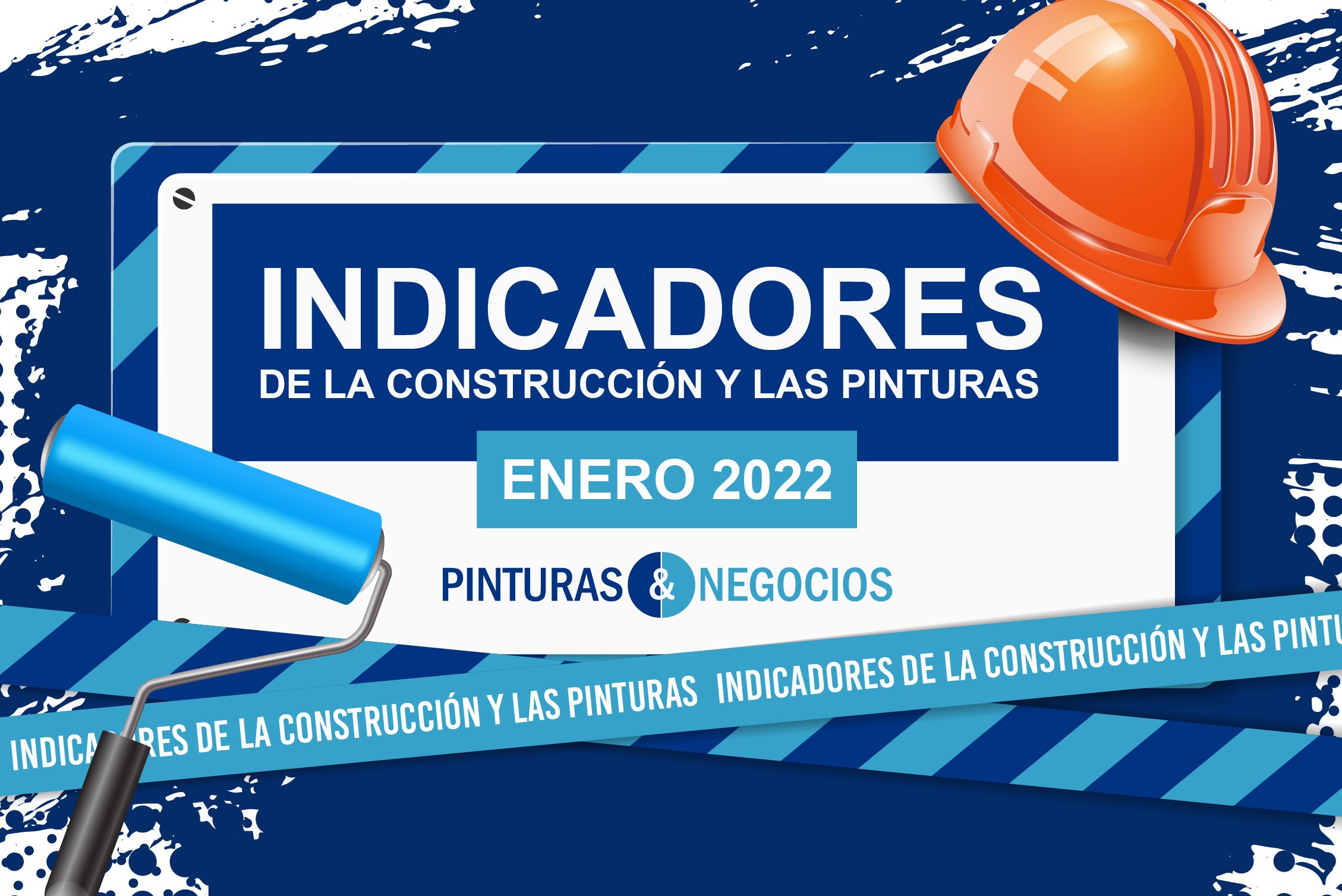 Indicadores de la pintura y la construcción Enero 2022 | Pinturas y negocios