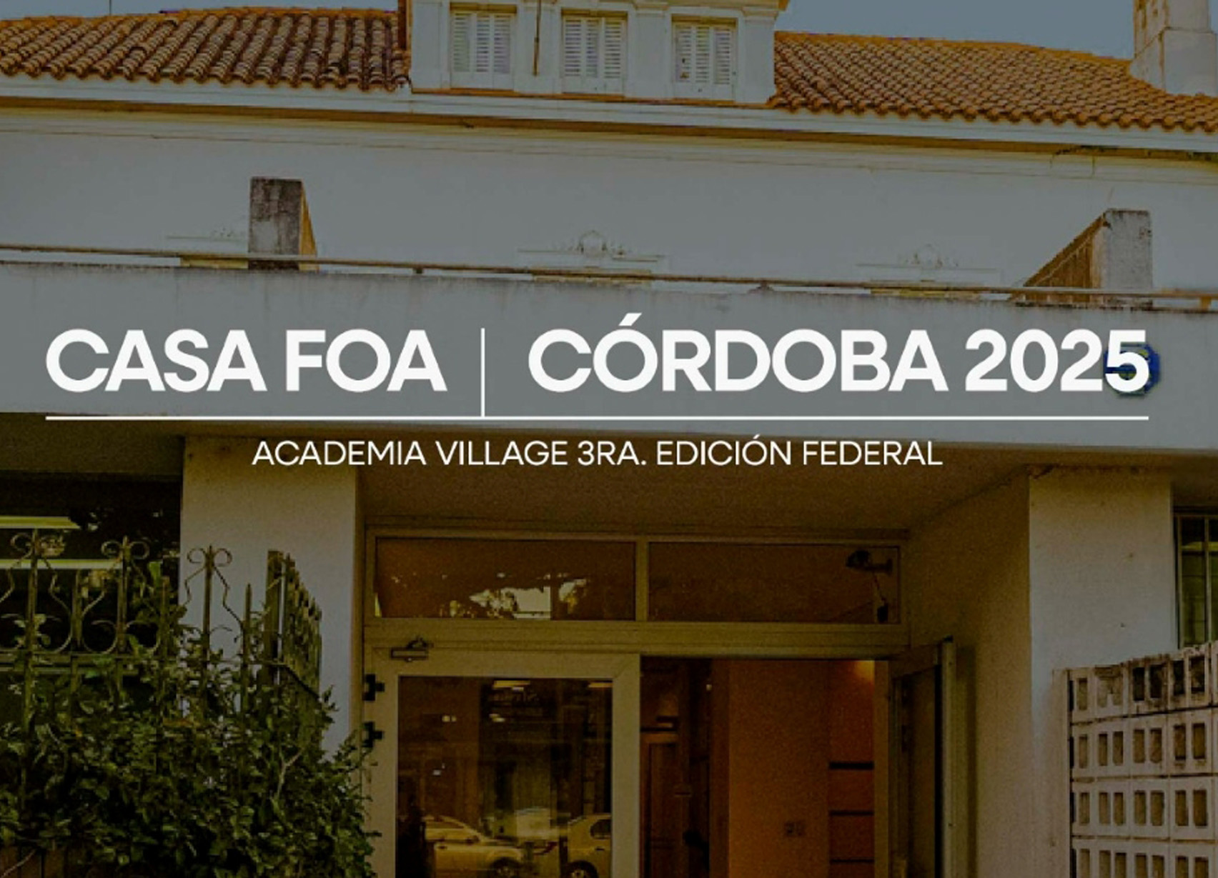 CASA FOA CÓRDOBA 2025 – EDICIÓN ACADEMIA VILLAGE | Pinturas y negocios
